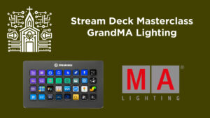 Stream Deck Masterclass: GrandMA Lighting Console Setup – Technically ...